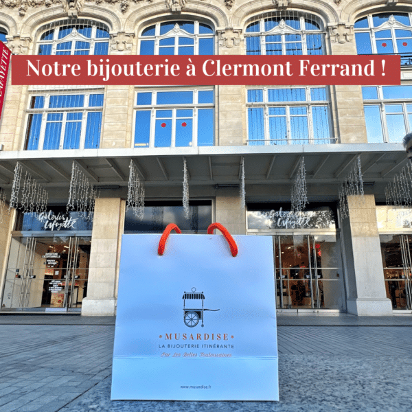 Notre bijouterie à Clermont Ferrand ! – Musardise